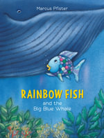 Booktopia - Rainbow Fish and the Big Blue Whale by Marcus Pfister ...