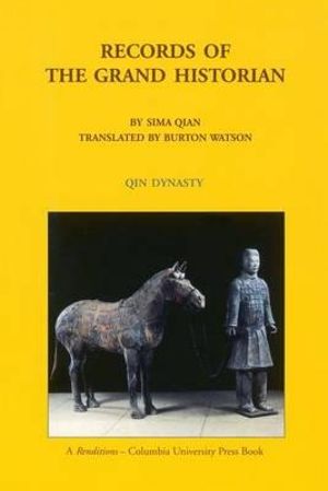 Booktopia - Records of the Grand Historian, Sima Qian by Burton Watson, 9780231081696. Buy this ...