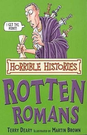 Booktopia - Horrible Histories : Rotten Romans, Gruesome Guides by Terry Deary, 9780439944007 ...