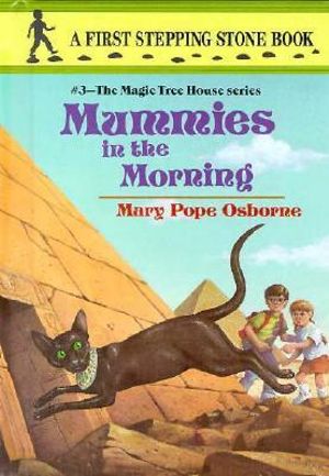Booktopia - Mummies In The Morning, Magic Tree House Series : Book 3 by ...