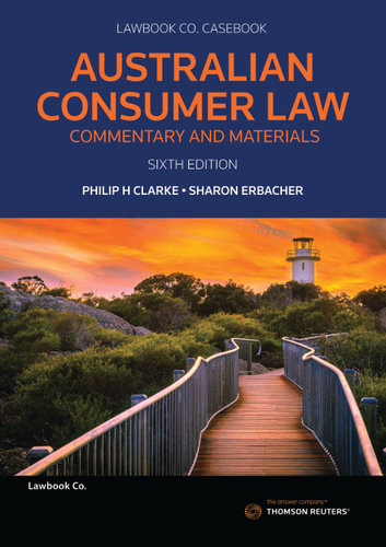 Australian Consumer Law, Commentary and Materials 6th Edition by Philip ...