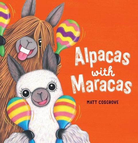 Alpacas with Maracas, Macca the Alpaca by Matt Cosgrove | 9781338608878 ...