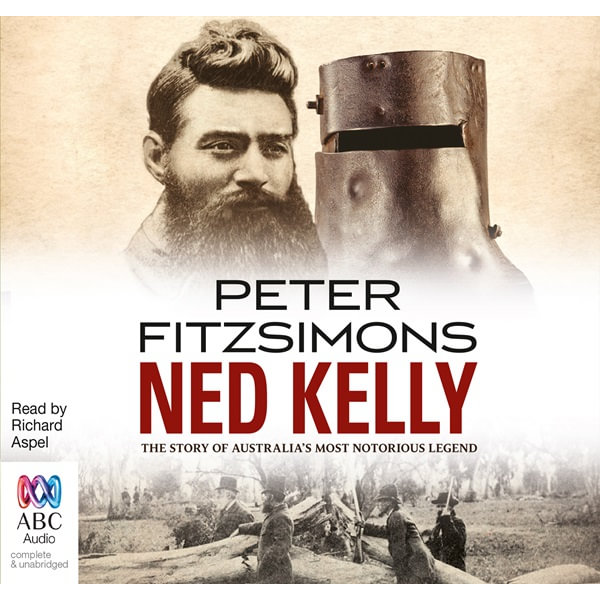 Ned Kelly, The Story of Australia's Most Notorious Legend Audio CD (Audio CD) by Peter ...