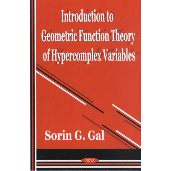 Introduction To Geometric Function Theory Of Hypercomplex Variables By