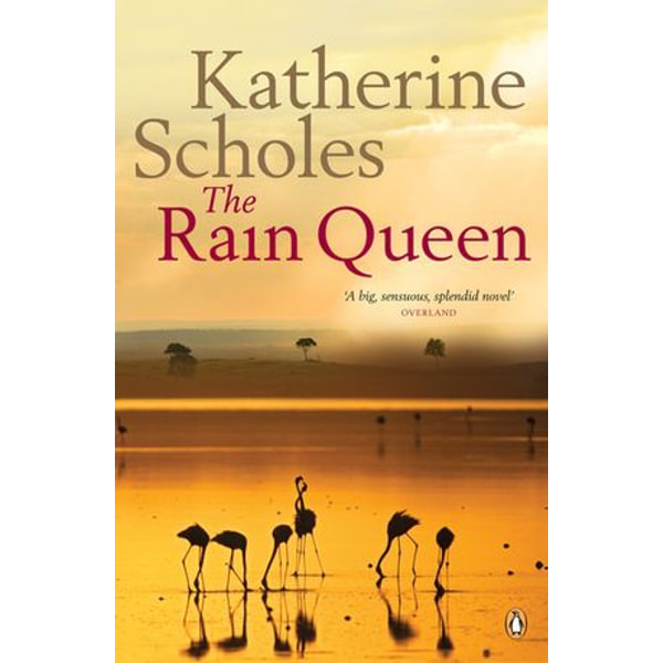 The Rain Queen eBook by Katherine Scholes | 9781742530178 | Booktopia