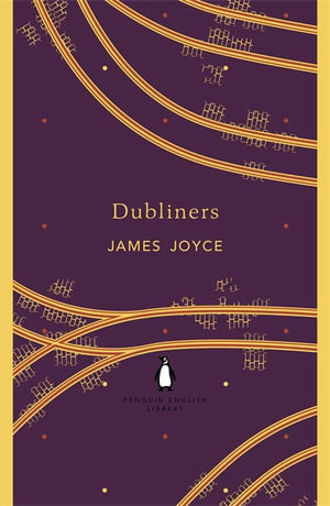 Dubliners, The Penguin English Library by James Joyce | 9780141199627 ...
