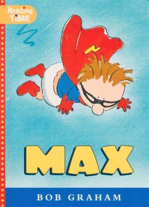 Booktopia - Max, Reading Time by Bob Graham, 9781406300239. Buy this ...