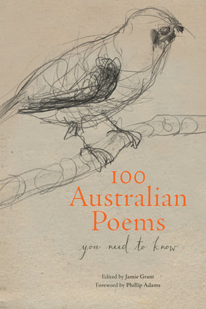 100 Australian Poems, You Need to Know by Jamie (editor) Grant ...