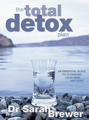 The Total Detox Plan: An Essential Guide to Cleansing Your Mind and ...