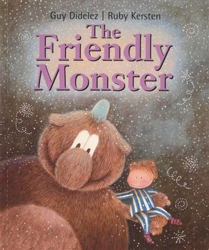 Booktopia - The Friendly Monster by Guy Didelez, 9781847460653. Buy ...