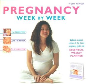 Pregnancy Week by Week, Updated, compact edition of the classic ...