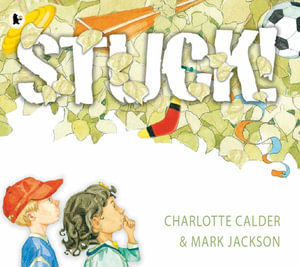 Booktopia - Stuck! by Charlotte Calder, 9781921720581. Buy this book ...